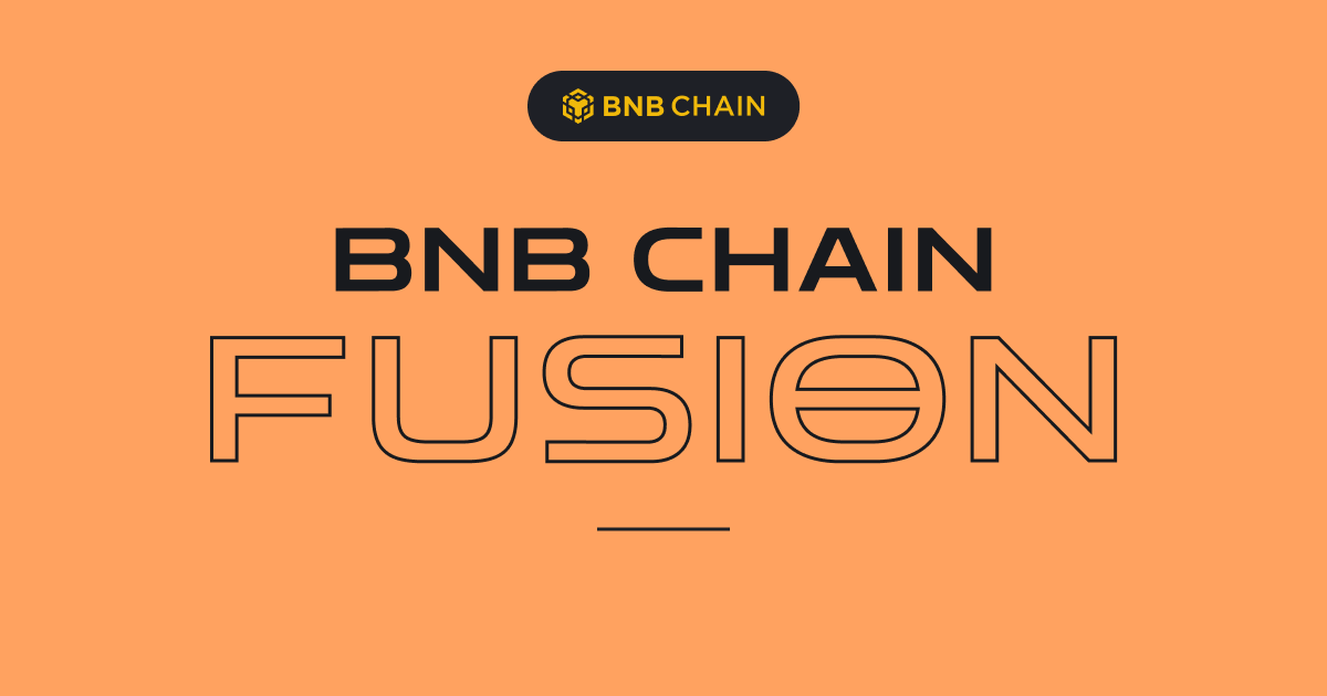 BNB Chain Fusion - BNB Chain BNB Chain Fusion - BNB Chain